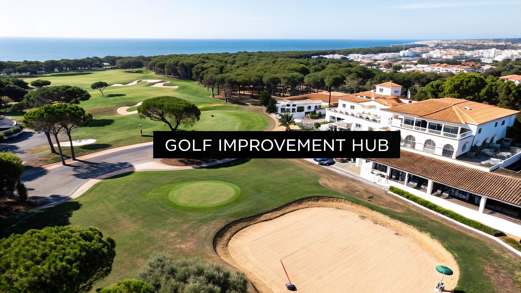 A Golfer's Guide to Vila Sol Golf Academy & Driving Range