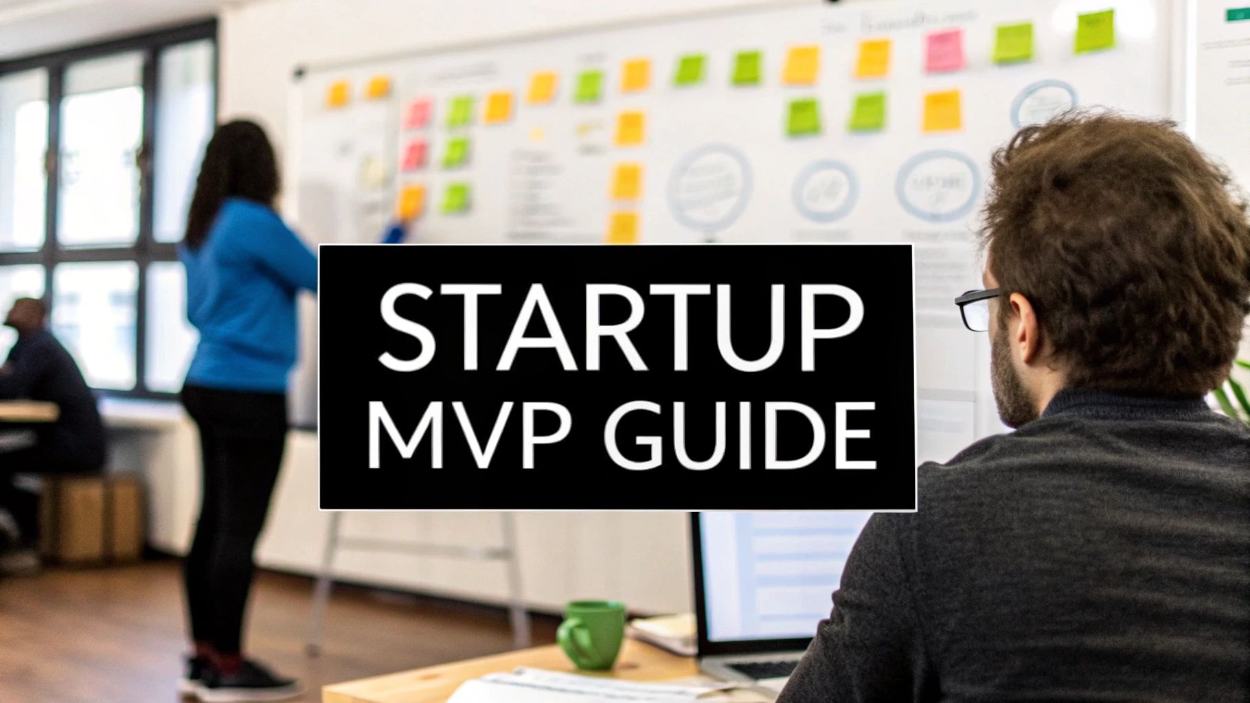 MVP Development for Startups Guide | 42 Coffee Cups Blog