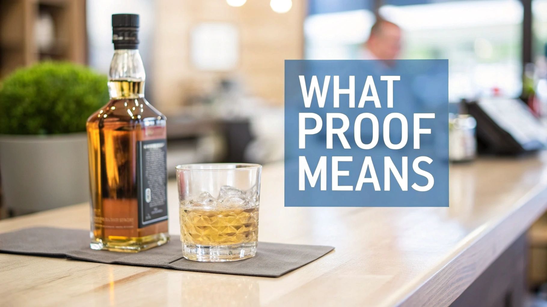 What Does Proof Mean in Whiskey? A Beginner's Guide – Blind Barrels