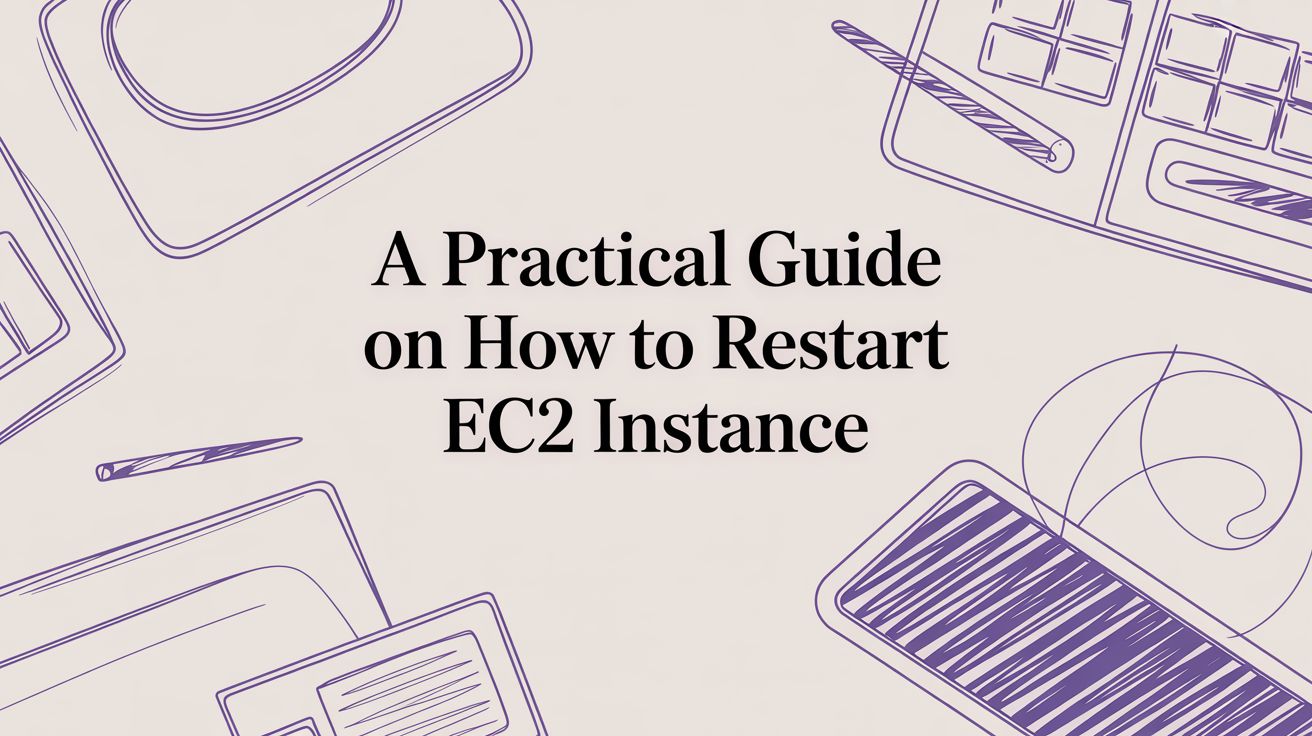 A Practical Guide on How to Restart EC2 Instance
