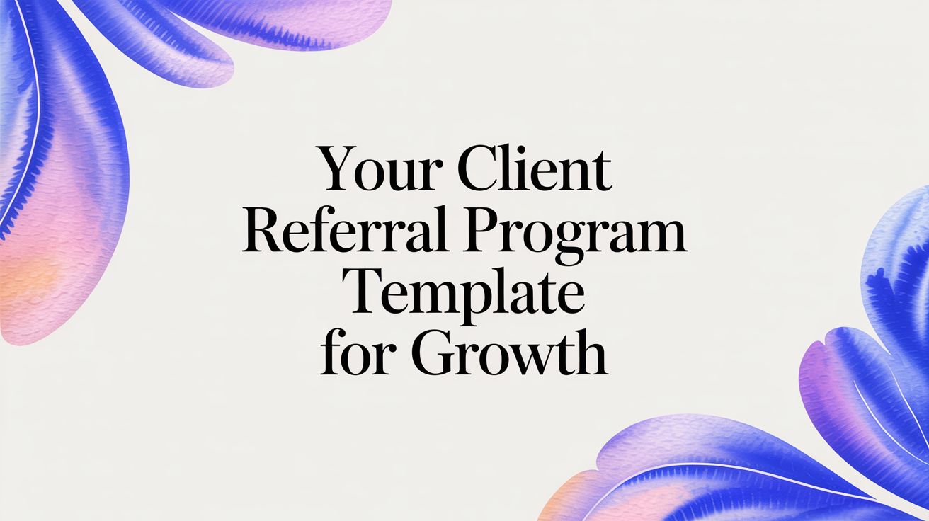 Your Client Referral Program Template for Growth | LinkJolt Blog