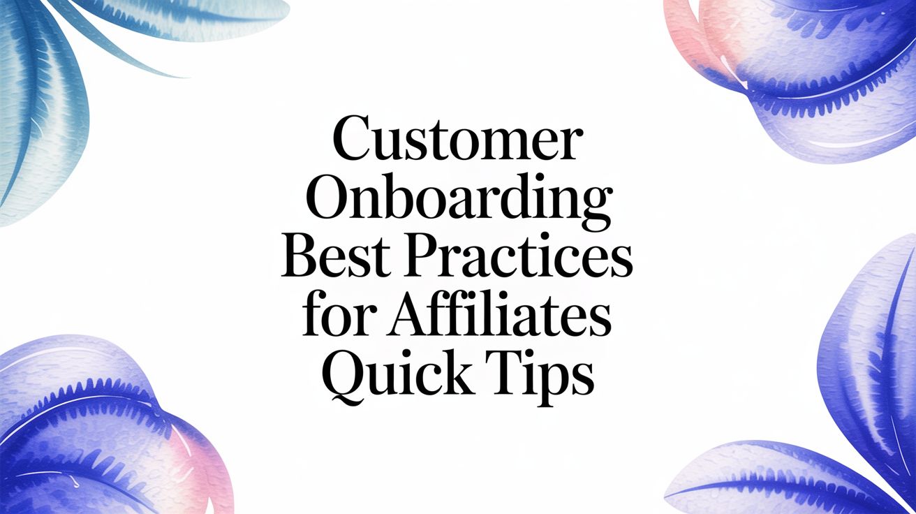 customer onboarding best practices for affiliates quick tips | LinkJolt