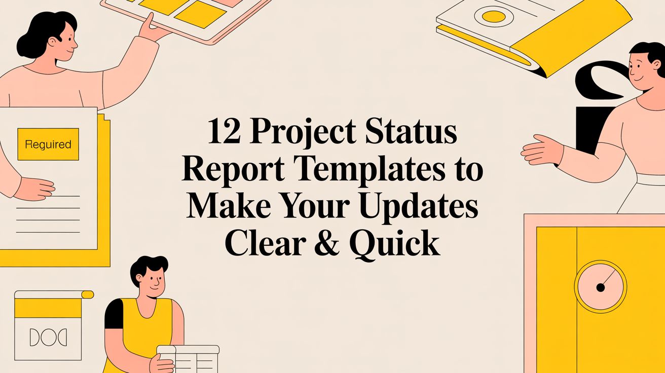12 Project Status Report Templates to Make Your Updates Clear & Quick